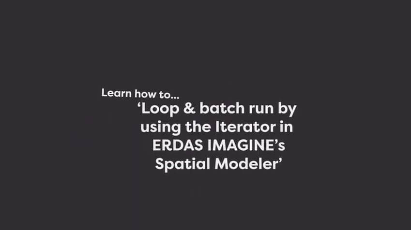 Loop And Batch Run By Using The Iterator In Erdas Imagine Simple Tutorials Erdas Imagine